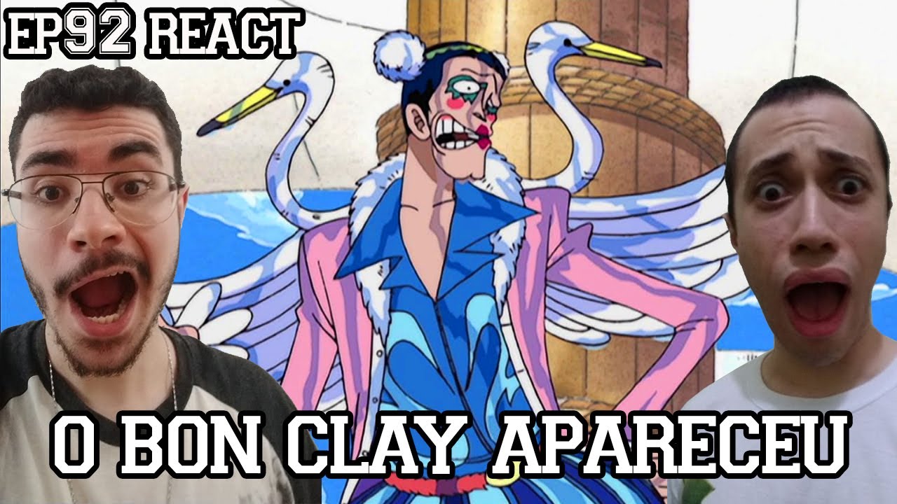 O BON CLAY APARECEU - One Piece Episódio 92 REACT - YouTube