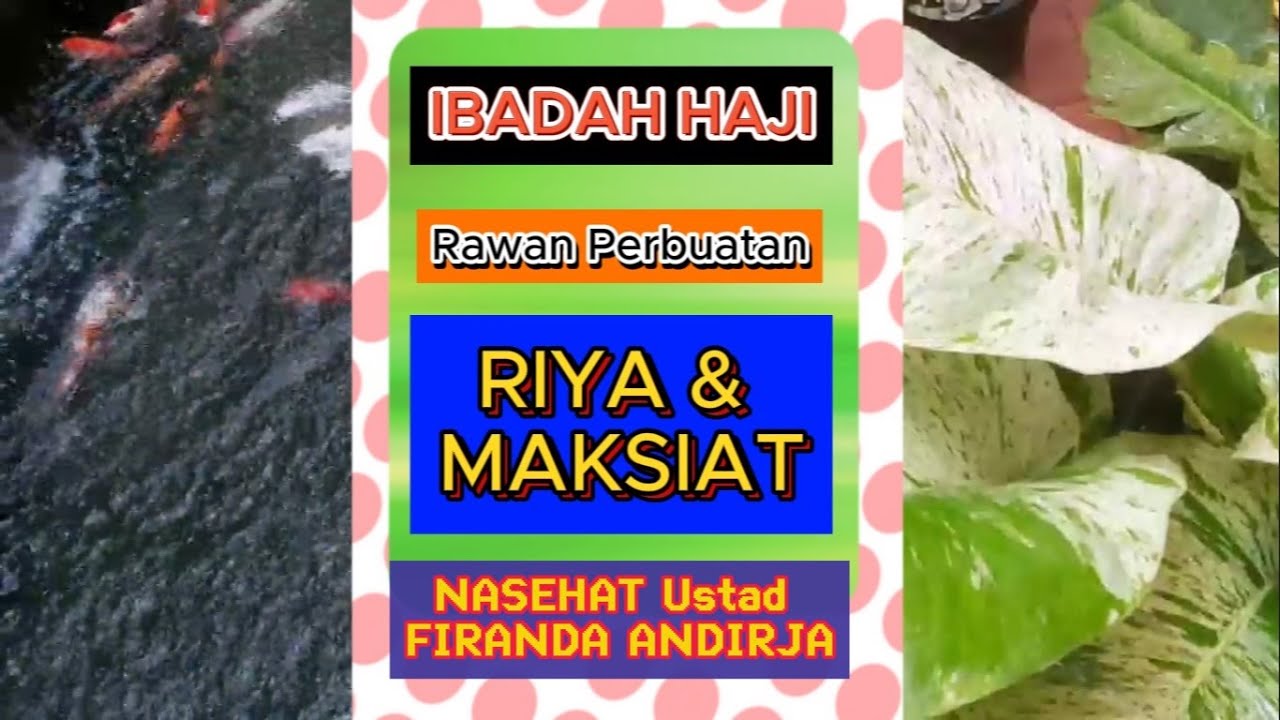 IBADAH HAJI RAWAN PERBUATAN RIYA DAN MAKSIAT (Kajian Ustad FIRANDA ...
