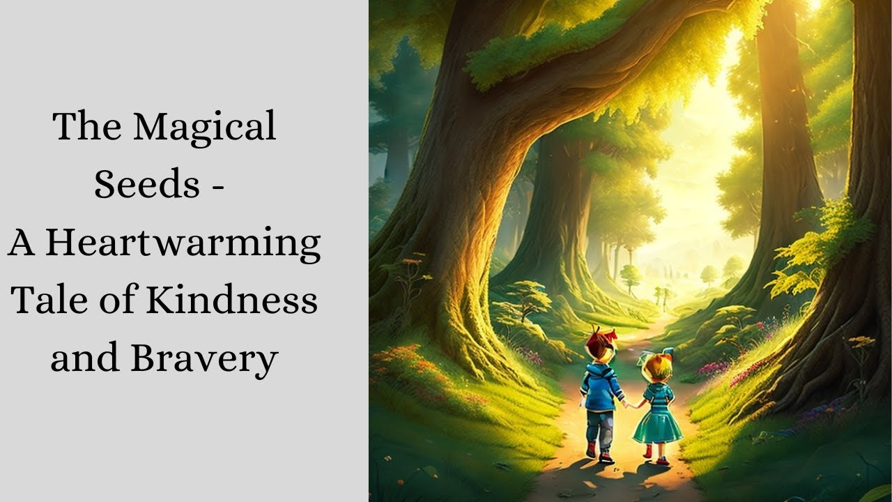 The Magical Seeds - A Heartwarming Tale of Kindness and Bravery - YouTube