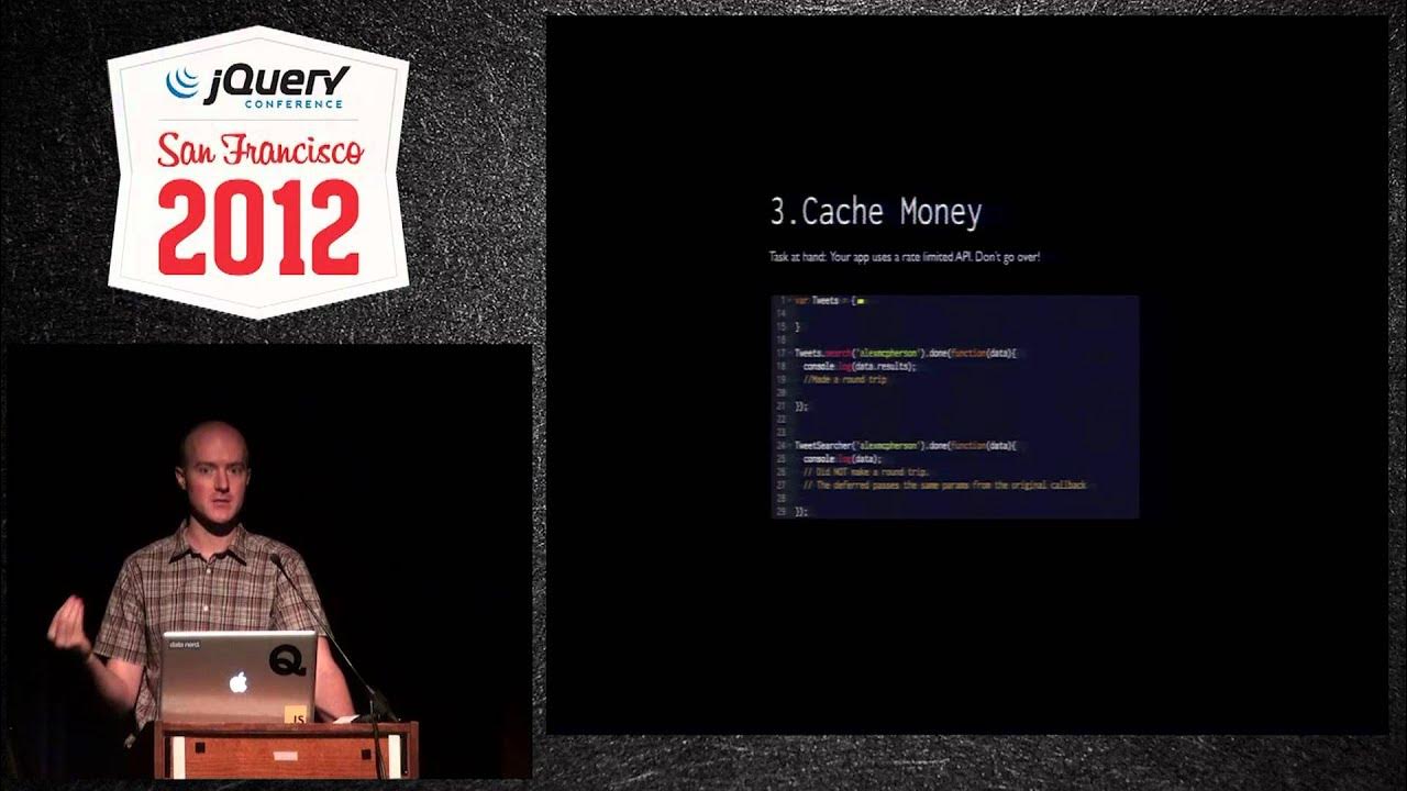 jQuery Conference SF 2012 I .promise() to show you .when() to use Deferreds by Alex McPherson ...