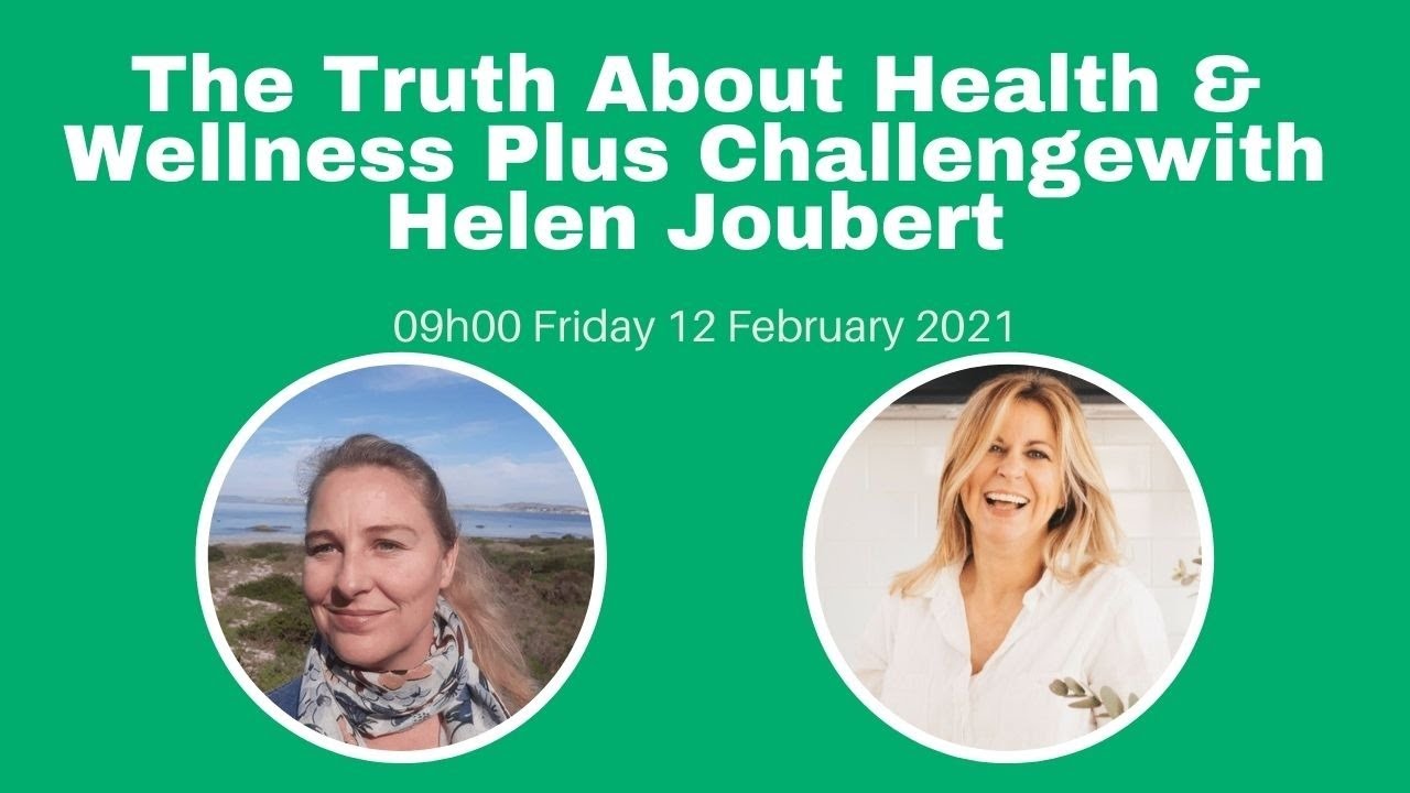 The Truth About Health & Wellness plus a challenge - With Helen Joubert ...