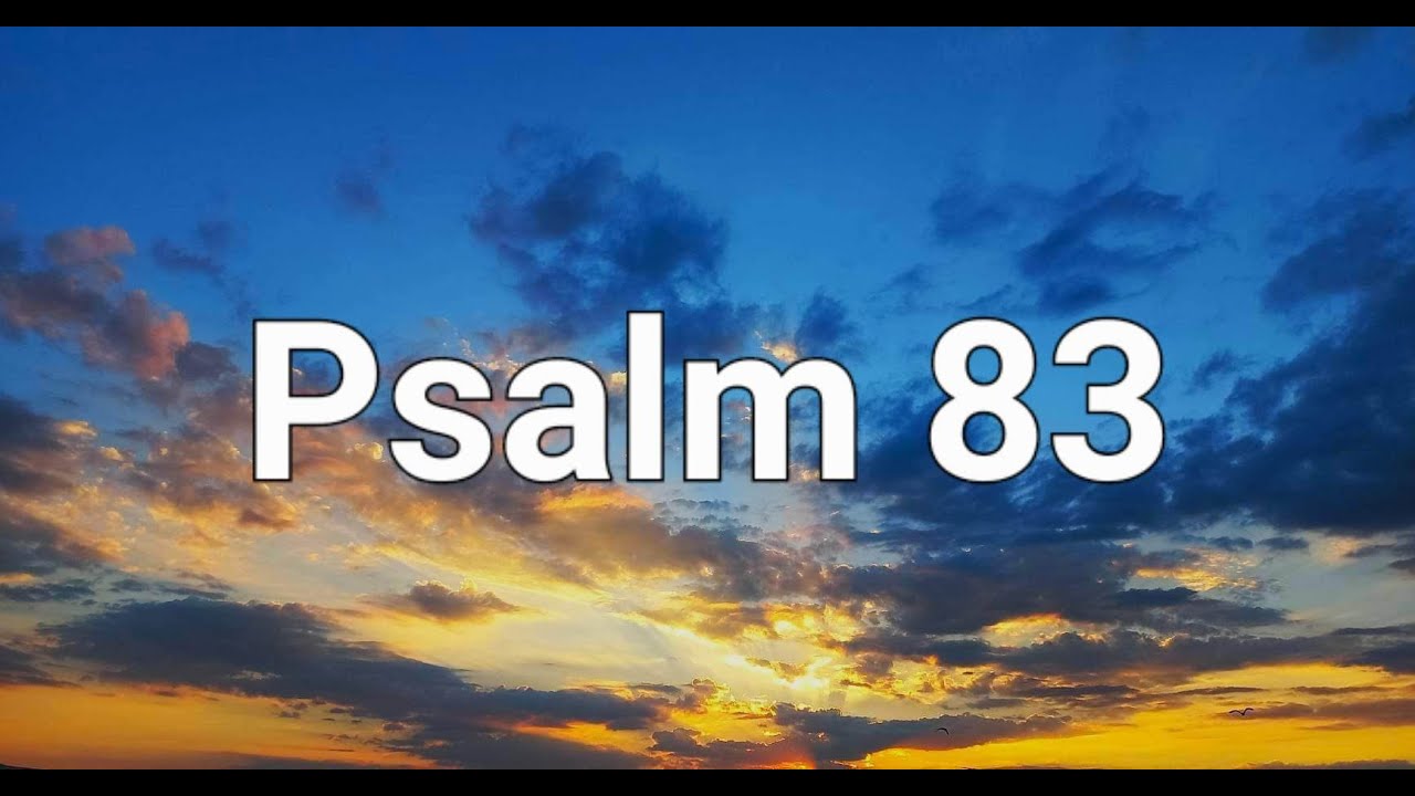 Psalm 83 - Bible - The Word Of GOD - YouTube