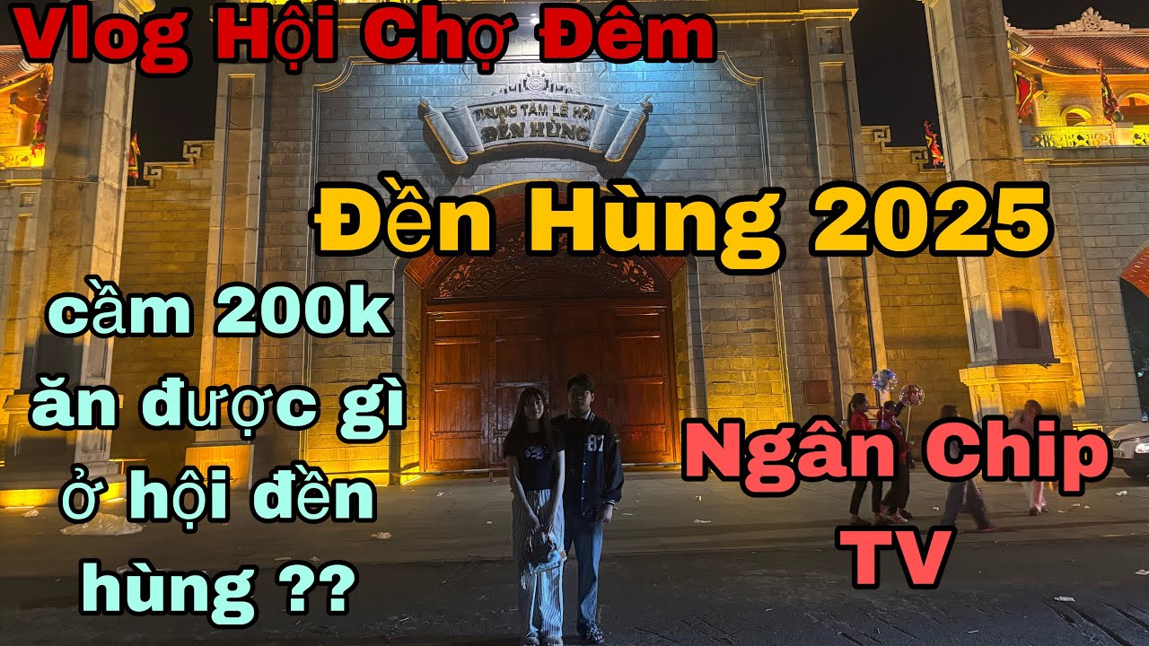 Vlog Hội Chợ Đêm Đền Hùng 2025 Cùng Người Yêu [ Ngân Chip TV ] - YouTube