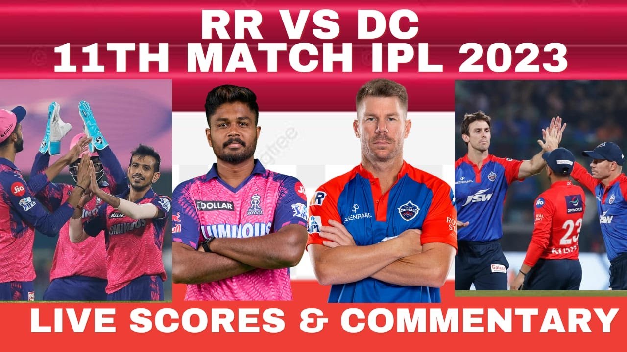 RR vs DC 11 th Match IPL 2023 Scores & Commentary - YouTube