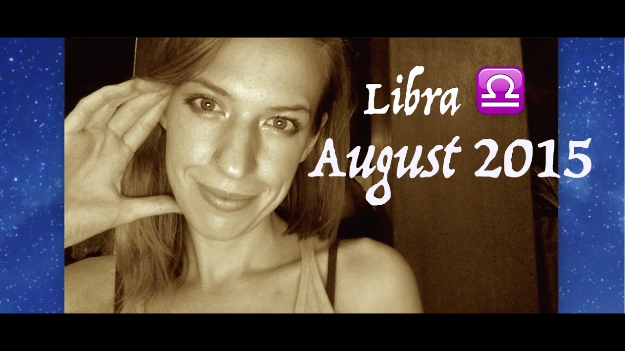 Libra August Forecast 2015 & 888 Triple Magic !!! - YouTube