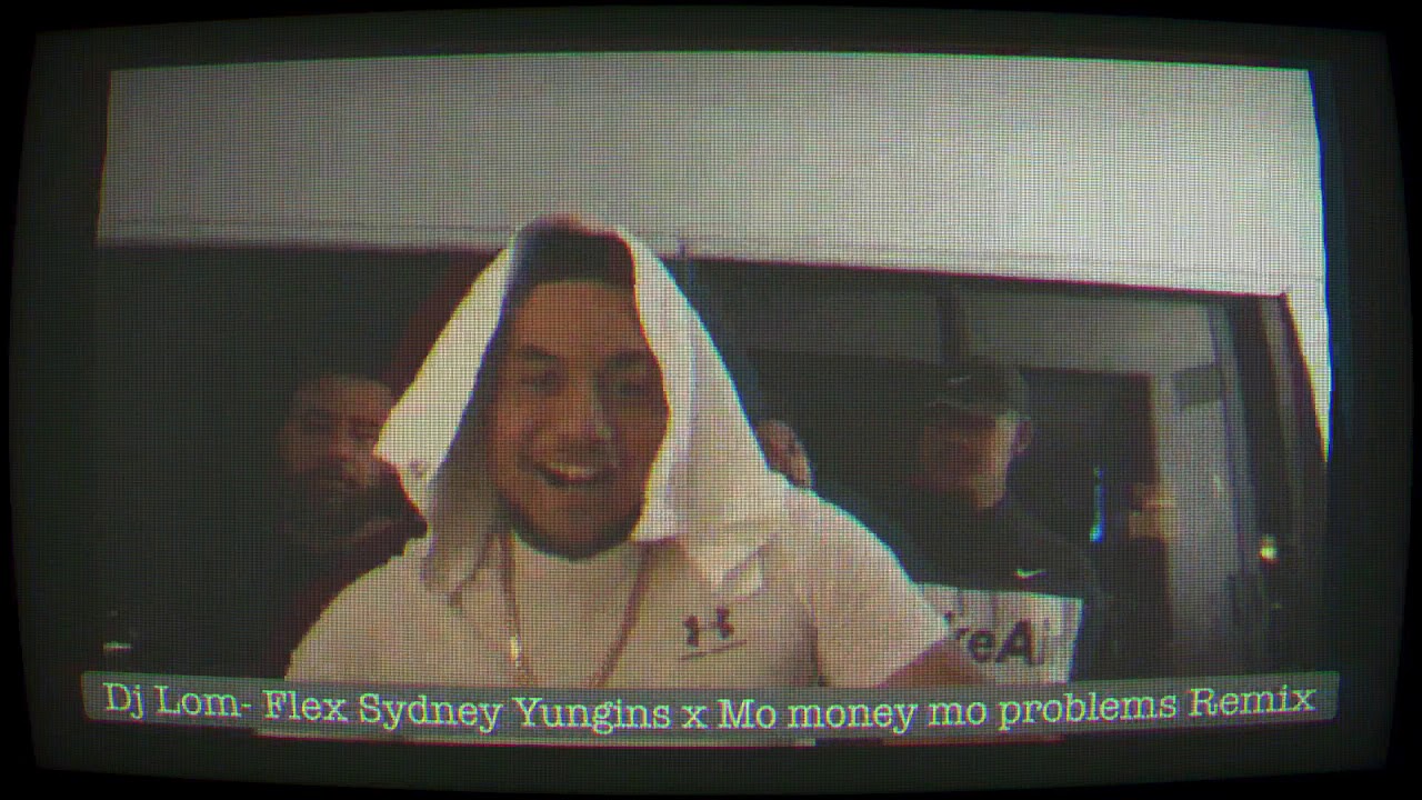 DJ LOM- Flex Sydney Yungins x Mo money Mo problems Remix - YouTube