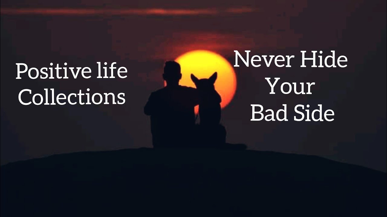 Never Hide your Bad side | positive life | motivational quotes about ...