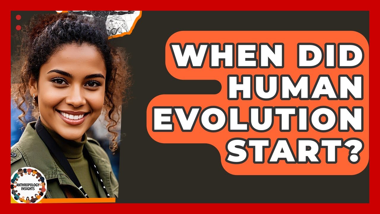 When Did Human Evolution Start? - Anthropology Insights - YouTube