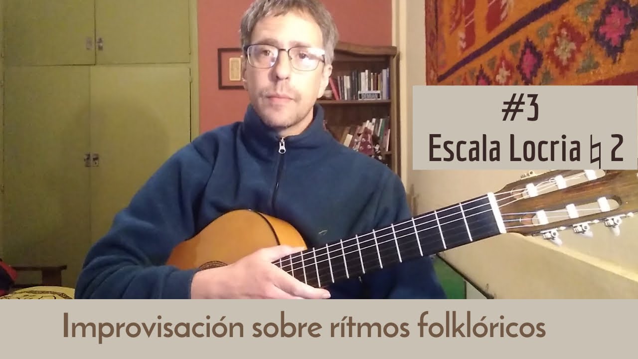 Improvisación sobre rítmos folklóricos #3 - Escala Locria 2da mayor ...