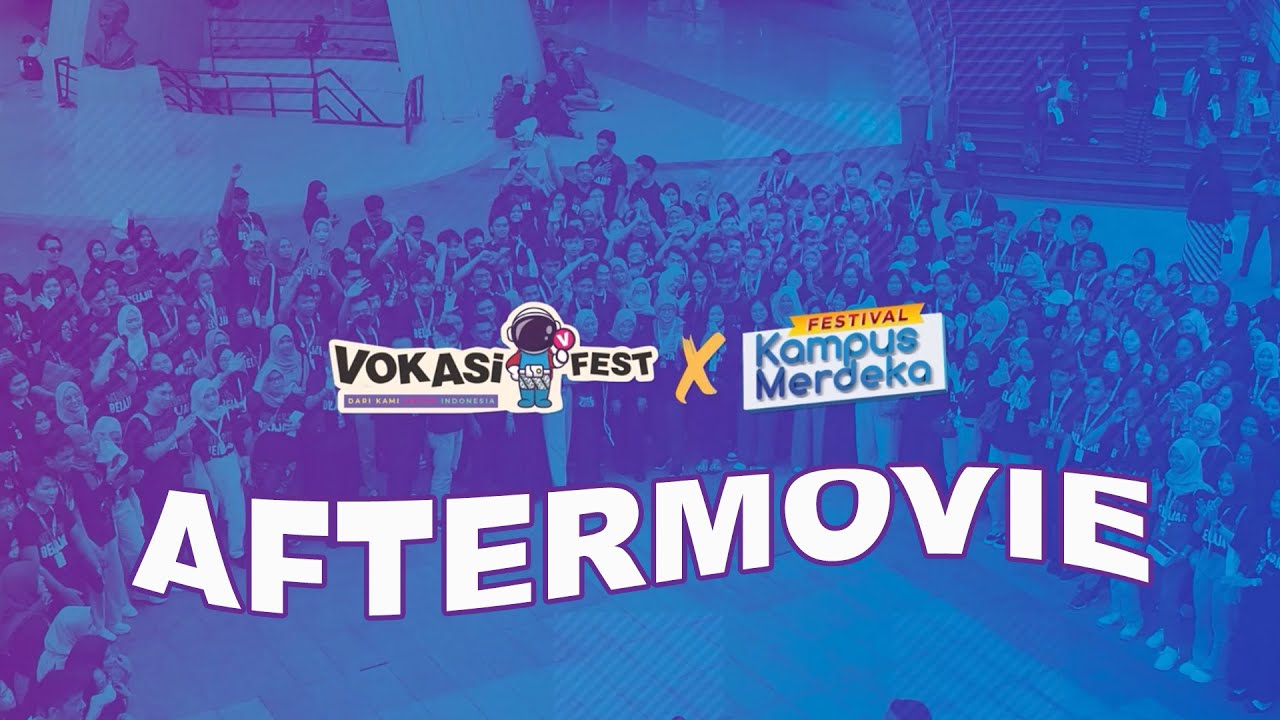 VOKASI FEST x FESTIVAL KAMPUS MERDEKA 2023 - OFFICIAL AFTERMOVIE - YouTube