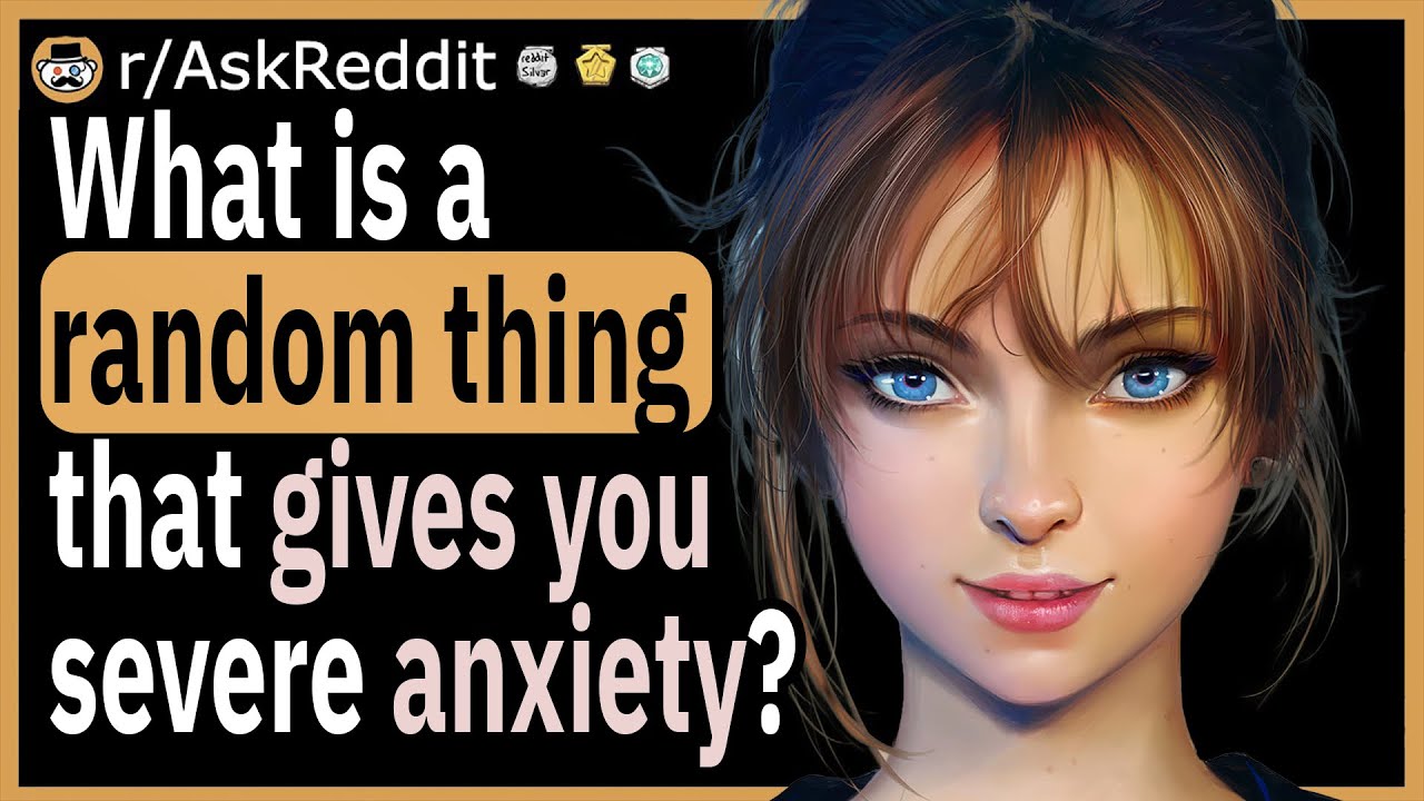 What is a random thing that gives you severe anxiety? - YouTube