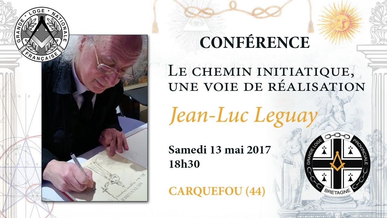 GLNFchannel Conférences : LE CHEMIN INITIATIQUE, UNE VOIE DE ...