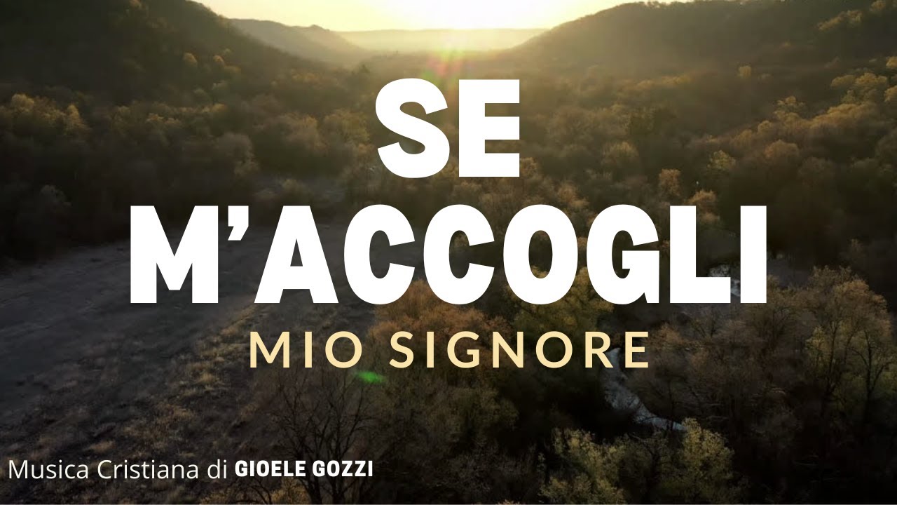 SE M'ACCOGLI - Il canto dell’anima - YouTube