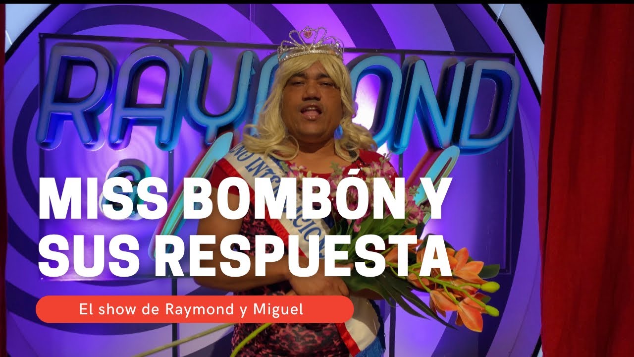 Escucha la respuesta de Miss Bombón 🤣🤣 El Show de Raymond Y Miguel ...