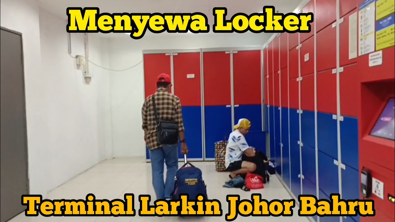 Menyewa Locker di Terminal Larkin Johor Bahru Malaysia@amimilaaira # ...