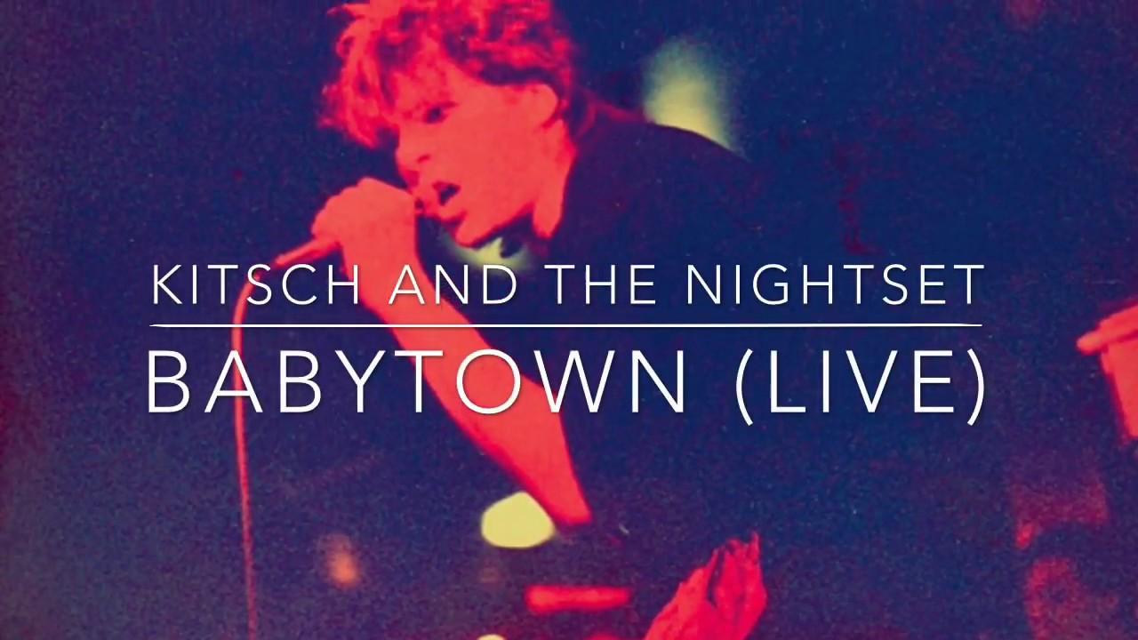 Paul Hullah: Kitsch And The Nightset BABYTOWN (live) 1990 - YouTube