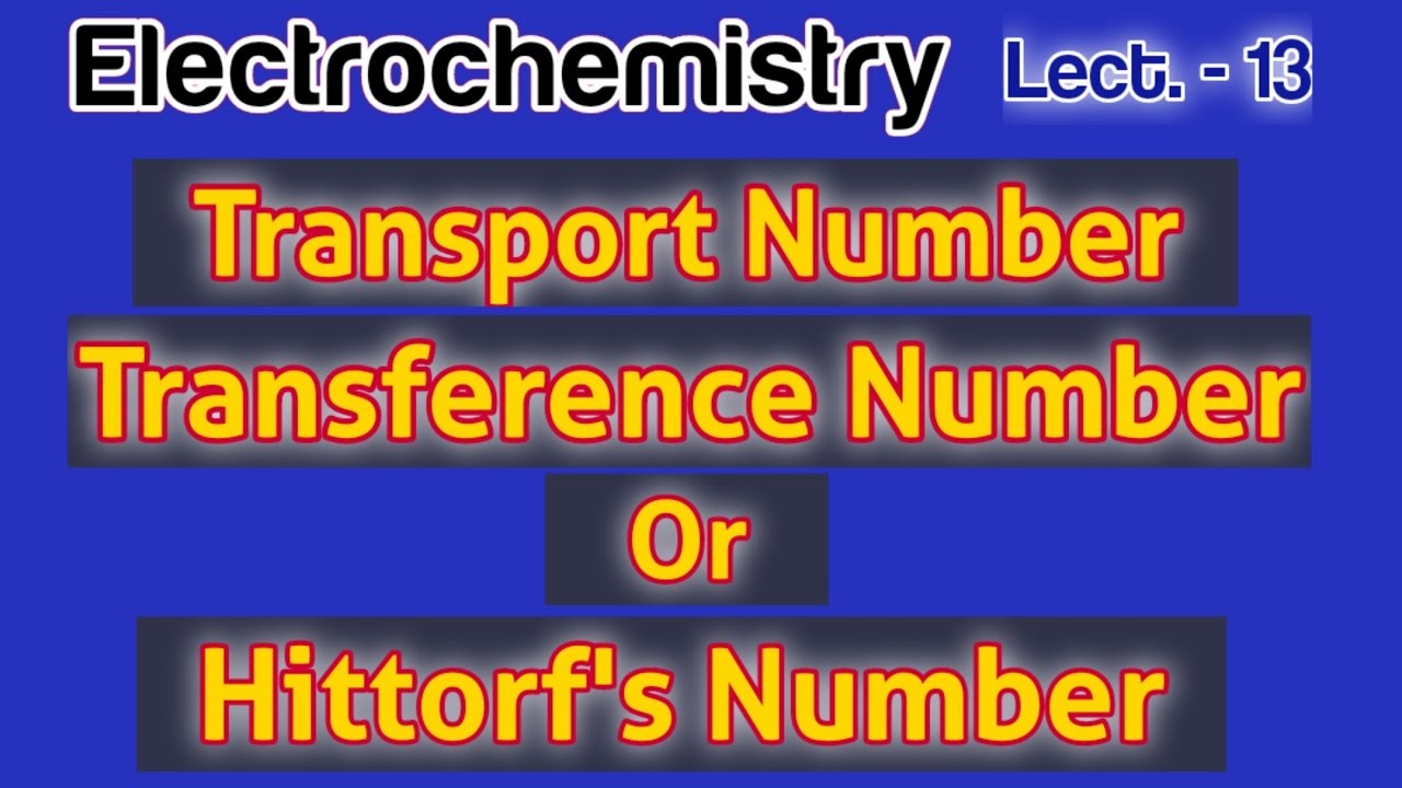 Electrochemistry (Lect.-13) | Transport Number | Transference Number ...
