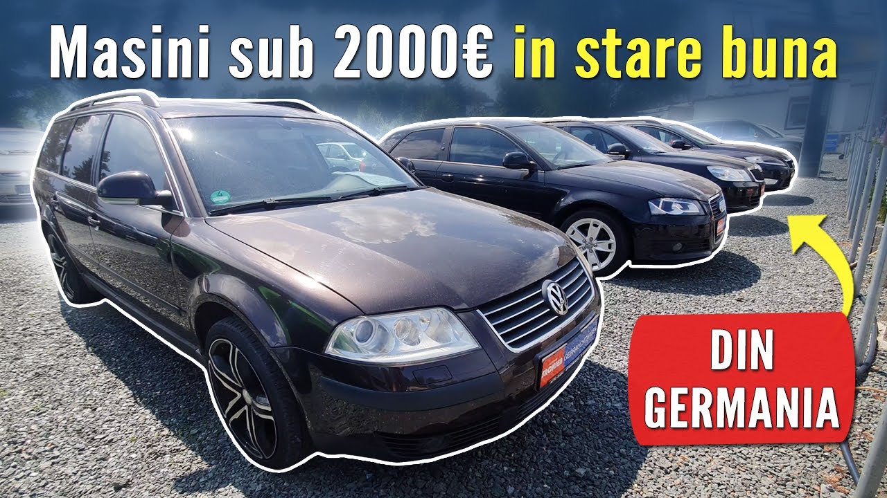 Masini sub 2.000 euro in stare buna din Germania! - YouTube