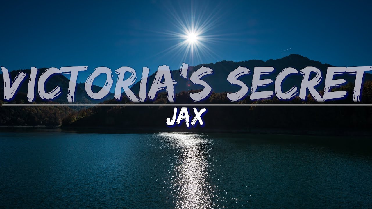 Jax - Victoria's Secret (Clean) (Lyrics) - Full Audio, 4k Video ...