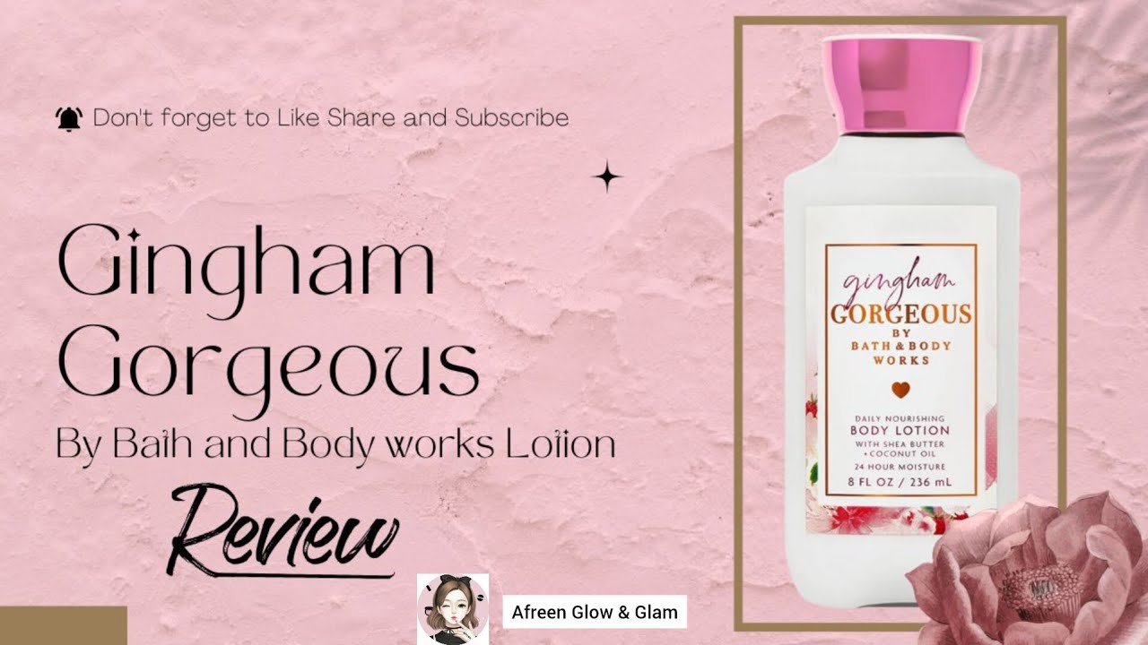 Gingham Gorgeous by Bath & Body Works Review | Sweetest Lotion Ever ...