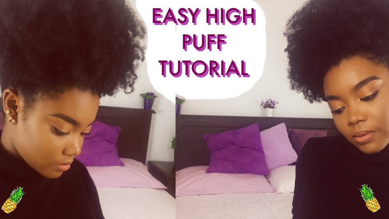 NATURAL HAIR | EASY HIGH PUFF TUTORIAL - YouTube