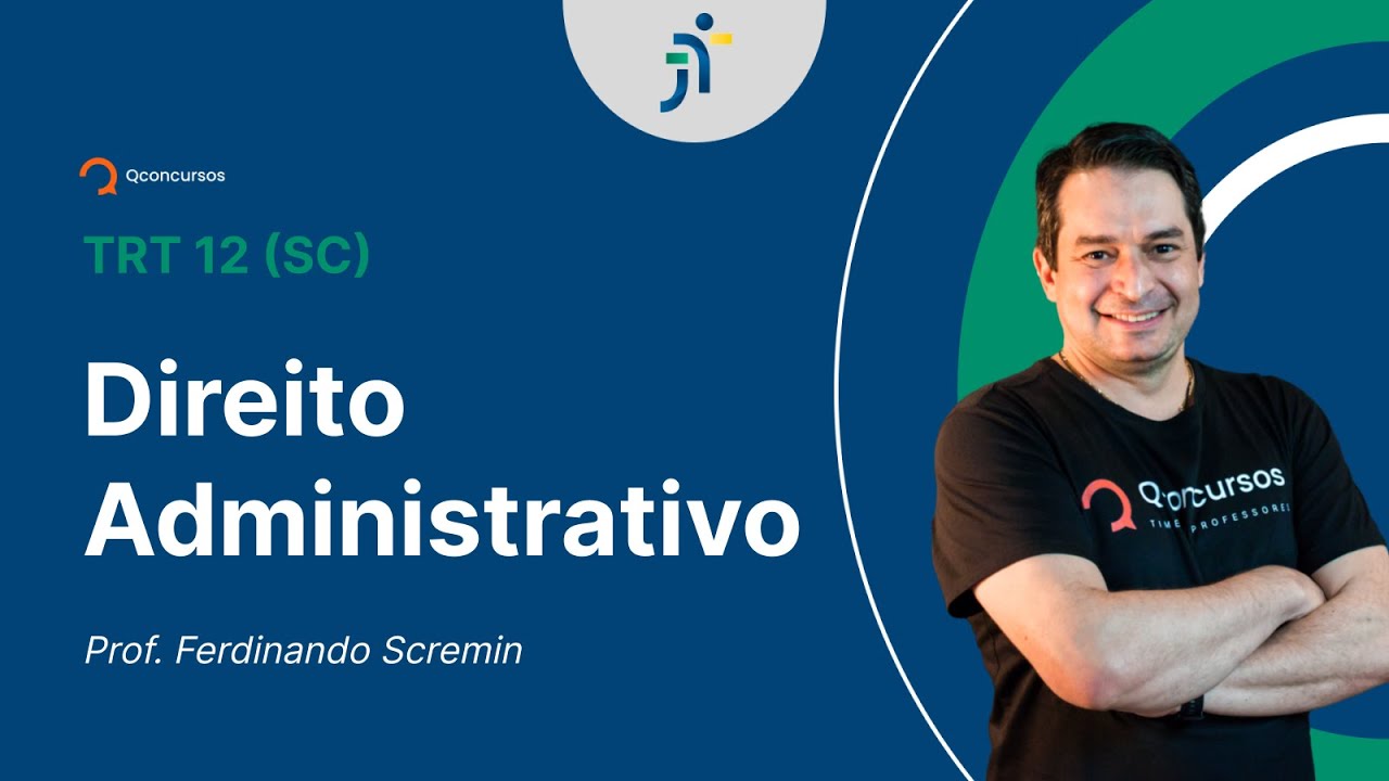 Concurso TRT 12 (TRT SC): Aula de Direito Administrativo - YouTube