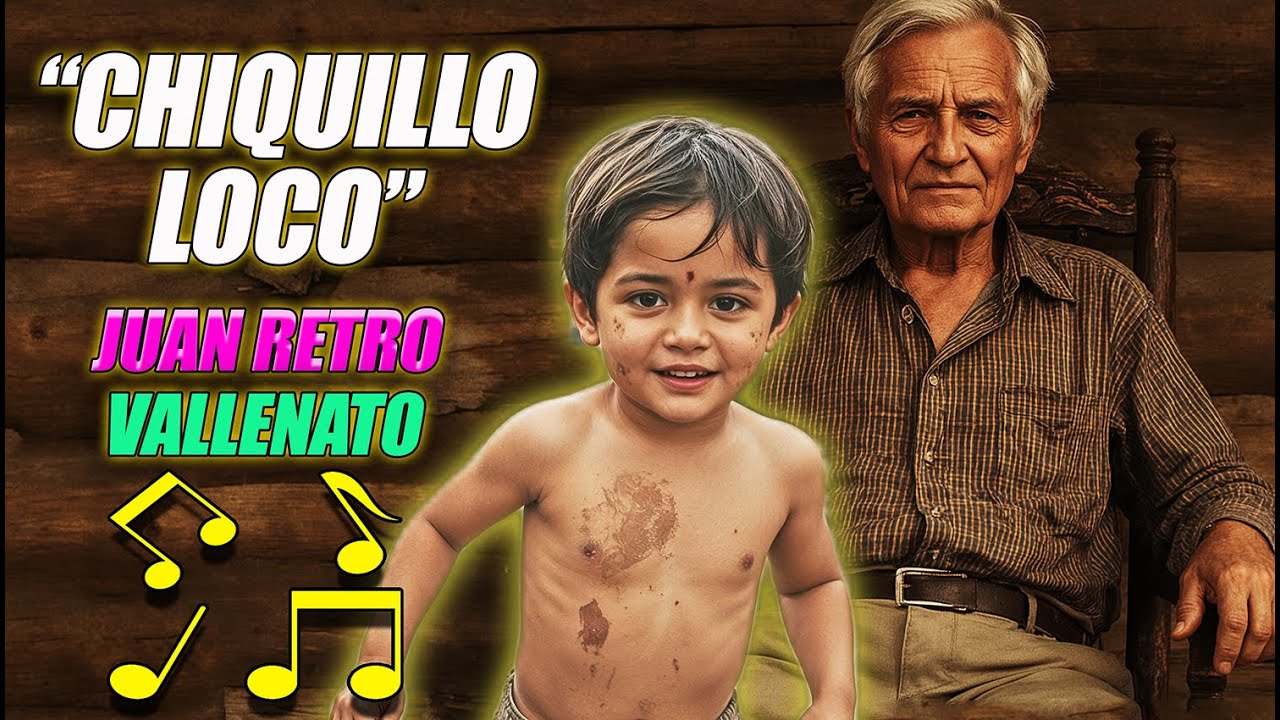 🎵 Chiquillo Loco 🎵 Juan Retro 🎸 Vallenato Sentimental para PAPA # ...