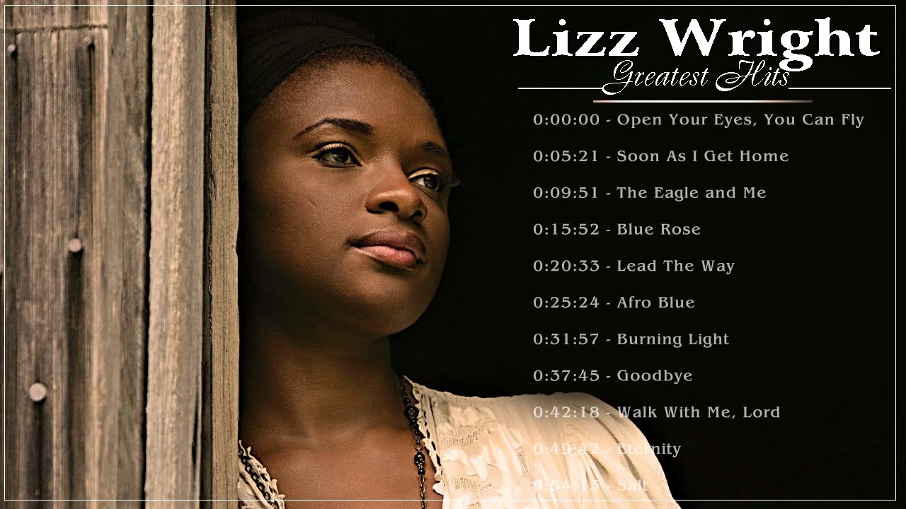 Best Of Lizz Wright All Time - Lizz Wright Greatest Hits - Lizz Wright ...