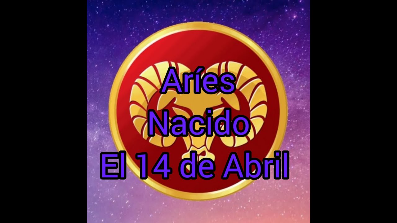 Aries Nacido El 14 De Abril #Aries #Aries14Abril #Astrología - YouTube