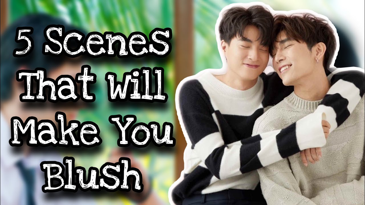 5 scenes in thai bl series that will make you blush! - YouTube