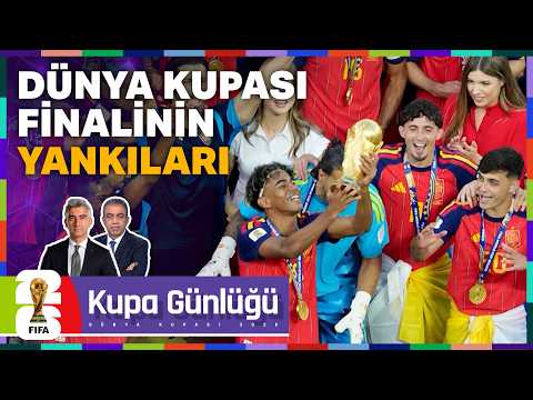 2026 Dünya Kupası Finali Ardından Gazete Manşetleri: 'İspanya Kazandı Futbol Kazandı' | Kupa Günlüğü