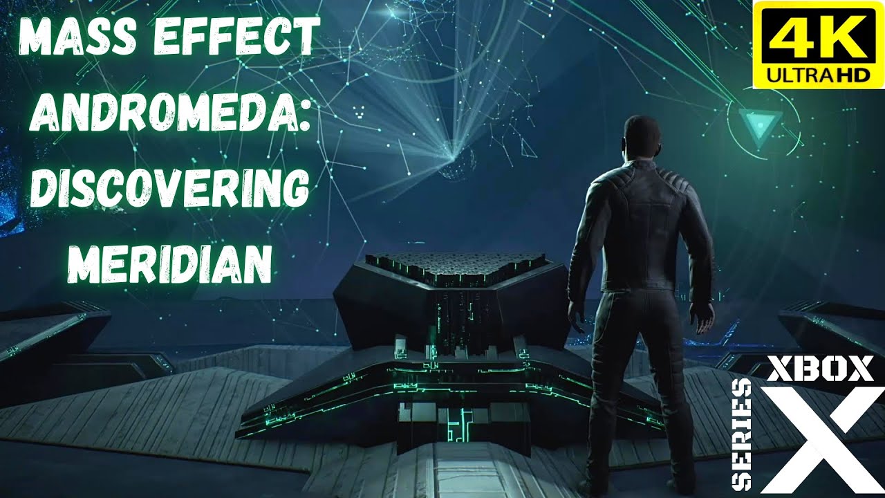 Mass Effect Andromeda Part 16: Discovering Meridian (XBOX SERIES X)(4K ...