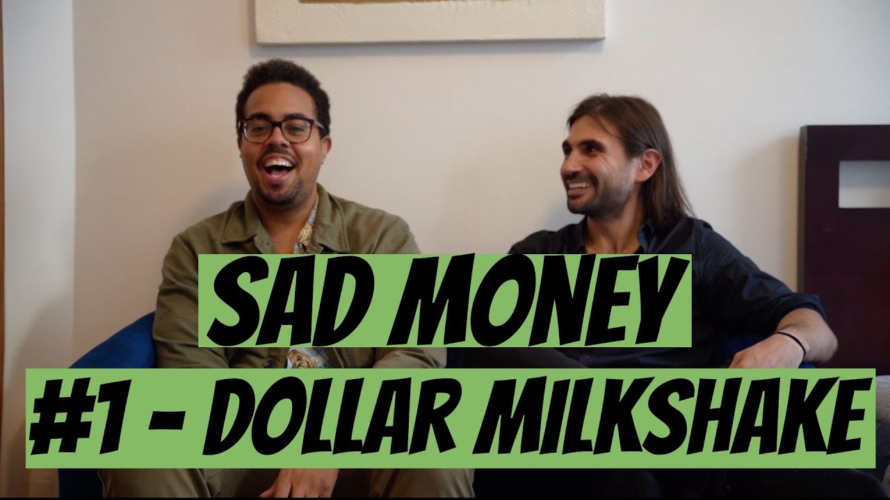 #1 - Dollar Milkshake | Sad Money - YouTube