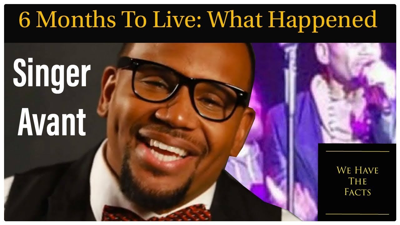 🎤Singer Avant Having 6 Months To Live: Here's The Facts Around The ...