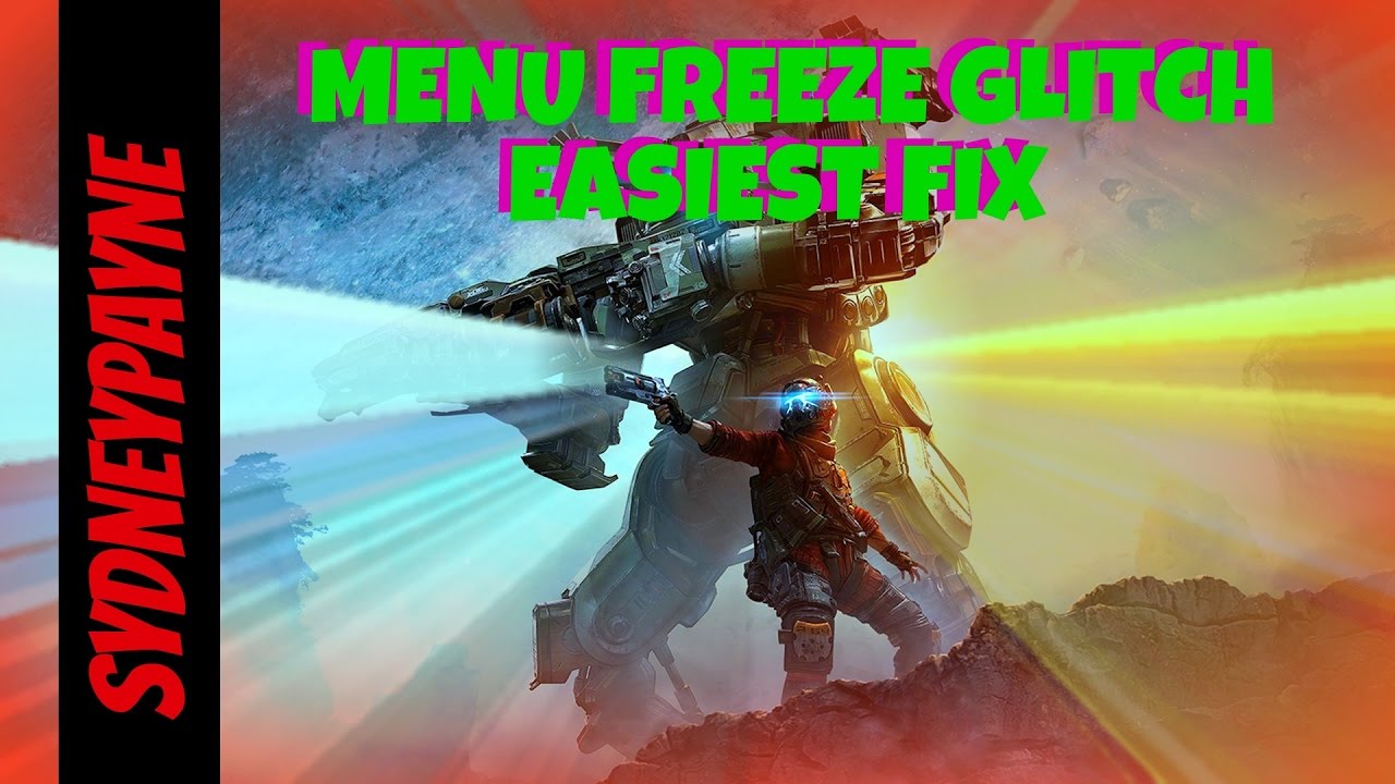 Titanfall 2: Menu Freeze Glitch, How To Get Past It!!! - YouTube