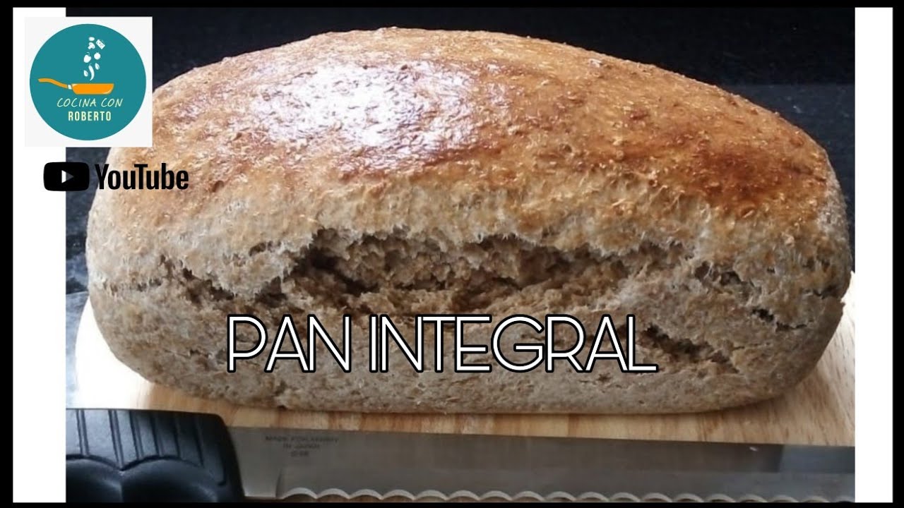 COMO HACER PAN INTEGRAL ARTESANAL EN CASA - YouTube