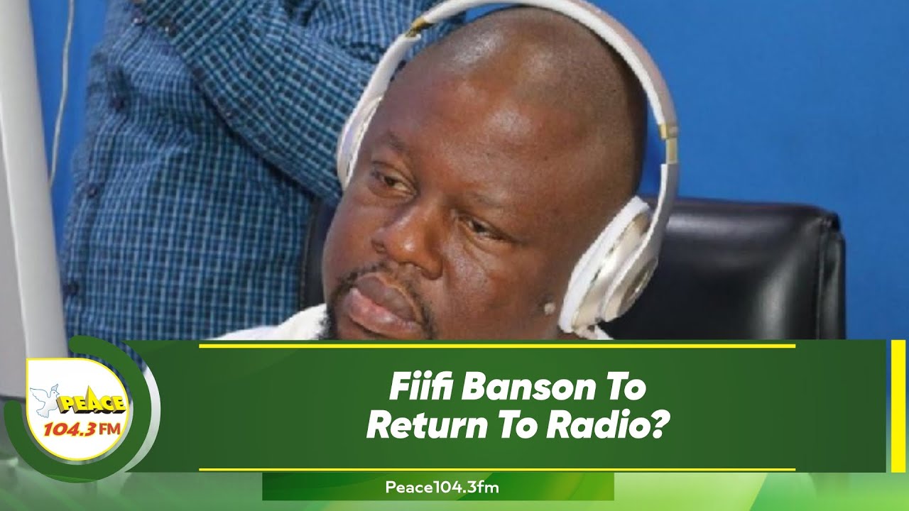 Fiifi Banson To Return To Radio? - YouTube
