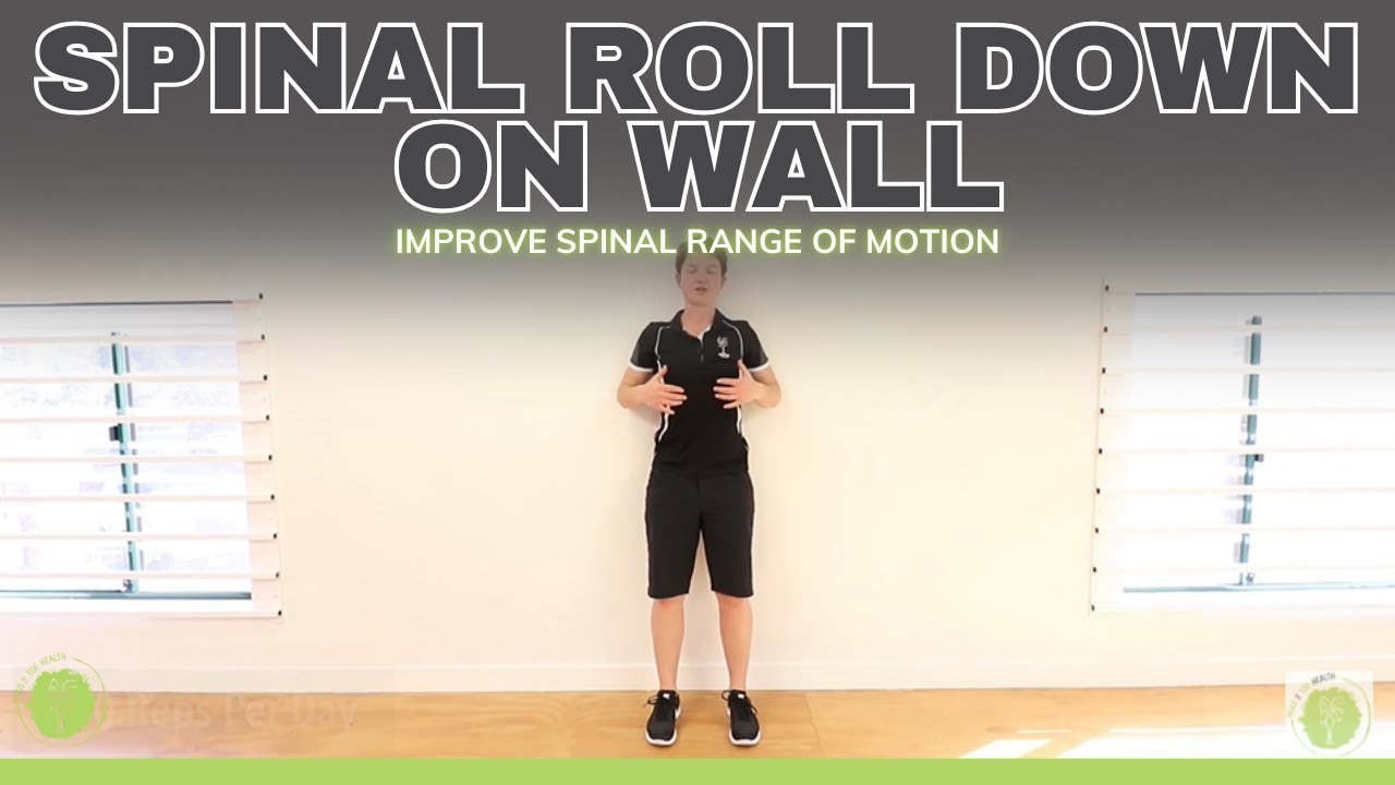 Spinal Roll Down On Wall - Improve Spinal Range of Motion - YouTube