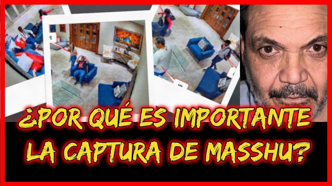 ¿Por qué es importante la captura de Masshu? - YouTube