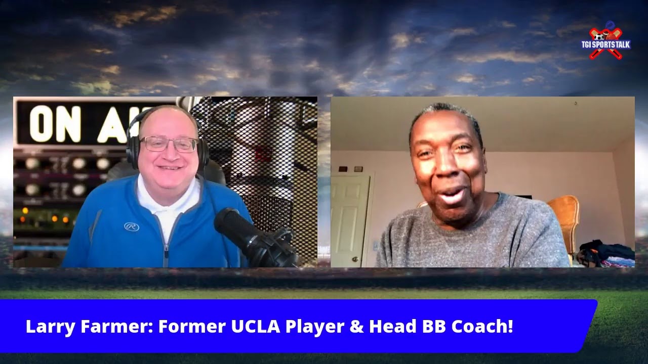 Friday 11/27 8 AM EST Larry Farmer, Former UCLA Player and Head Coach ...