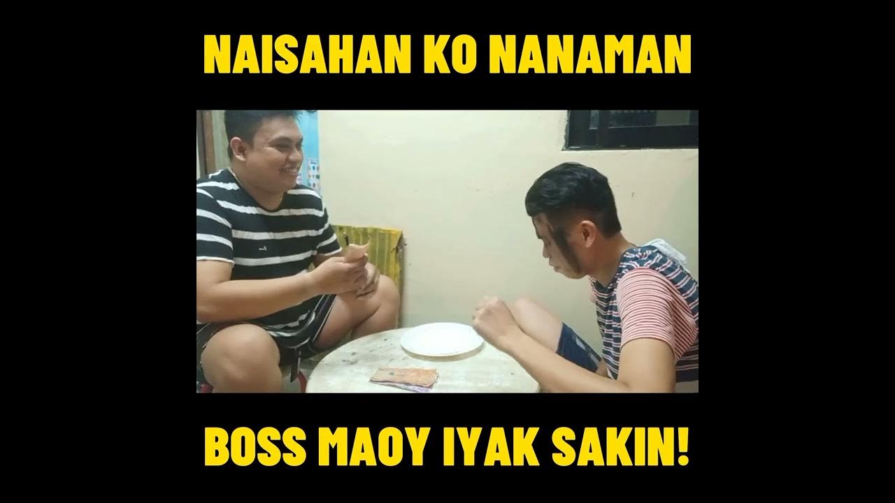 naisahan nanaman boss maoy niyo! - YouTube
