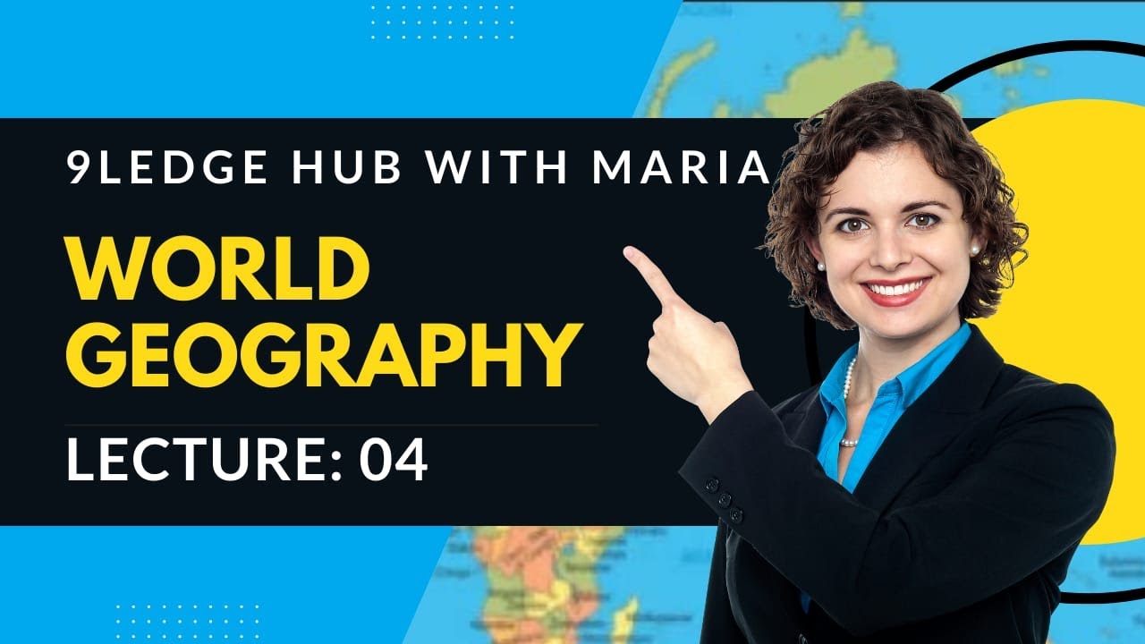 world geography lecture 03 for MPT and one paper (9ledge hub with Maria ...