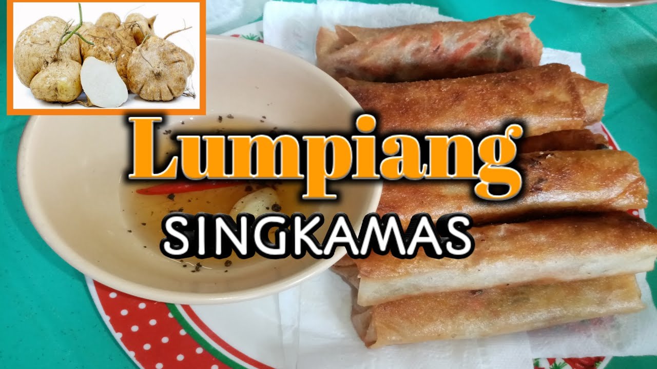 LUMPIANG SINGKAMAS | SINGKAMAS RECIPE | HEALTHY LUMPIA RECIPE - YouTube