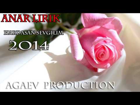 Anar lirik - Hardasan sevgilim 2o14