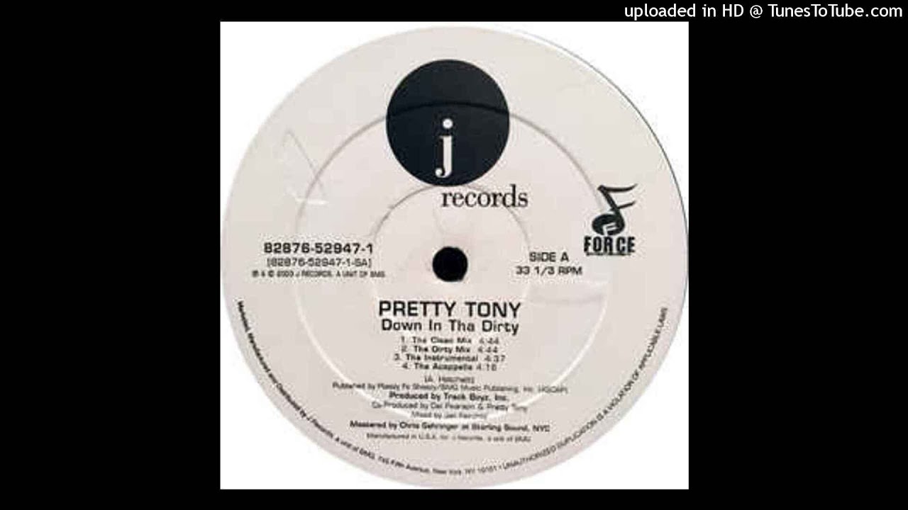 Pretty Tony - Down In Tha Dirty (Tha Dirty Mix) - YouTube