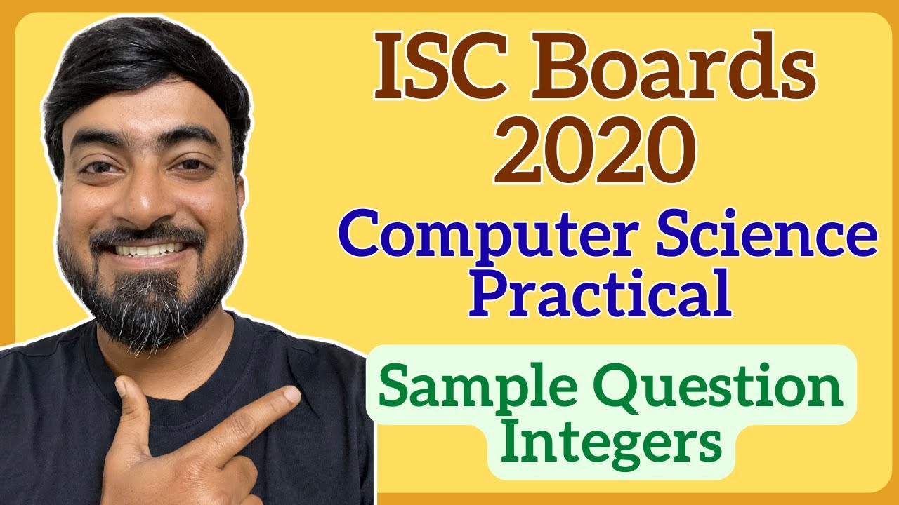 ISC Class 12 Computer Science 2020 Practical Paper Sample | Integers ...