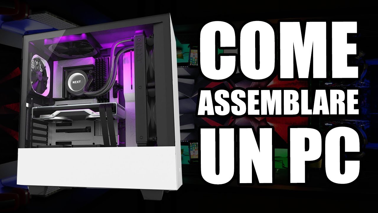 COME ASSEMBLARE UN COMPUTER NEL 2019 2020 - YouTube