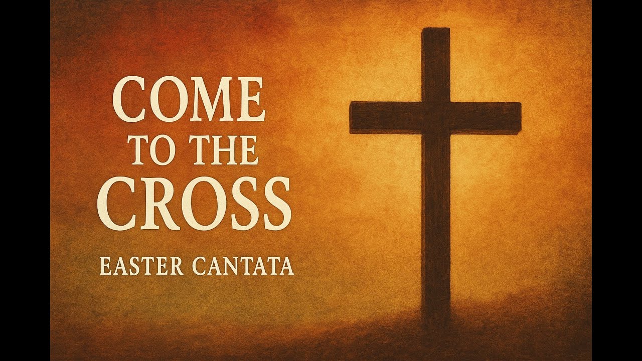 Easter Cantata 2025 (re-uploaded) - YouTube