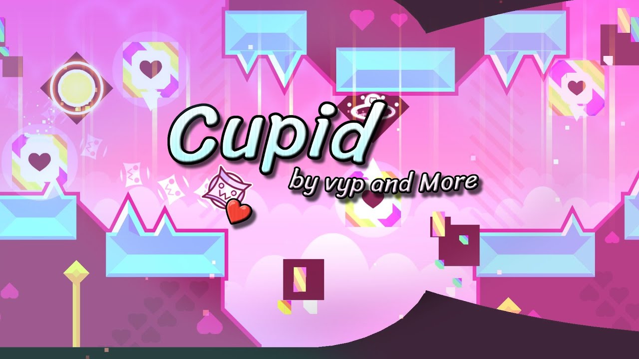 Cupid by vyp and More 100% | Geometry Dash - YouTube