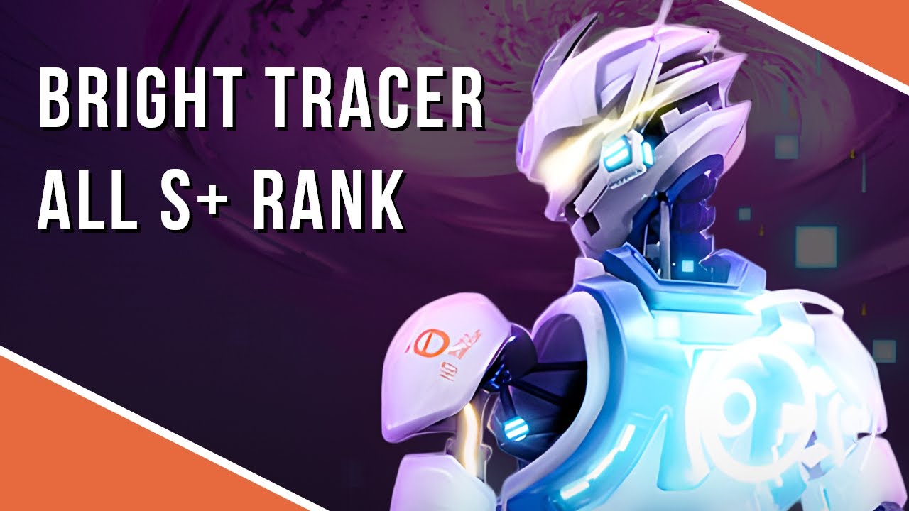 BRIGHT TRACER ALL S+ RANK - YouTube